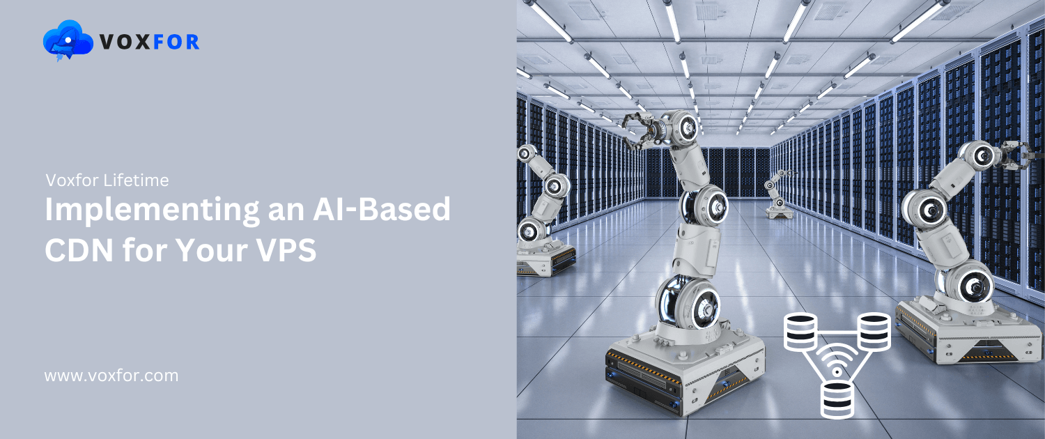 How AI-Based CDNs Revolutionize VPS Hosting Performance and User Experience