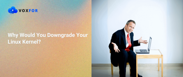 How to Downgrade Kernel in Linux Step-by-Step Methods, Pitfalls, and ...